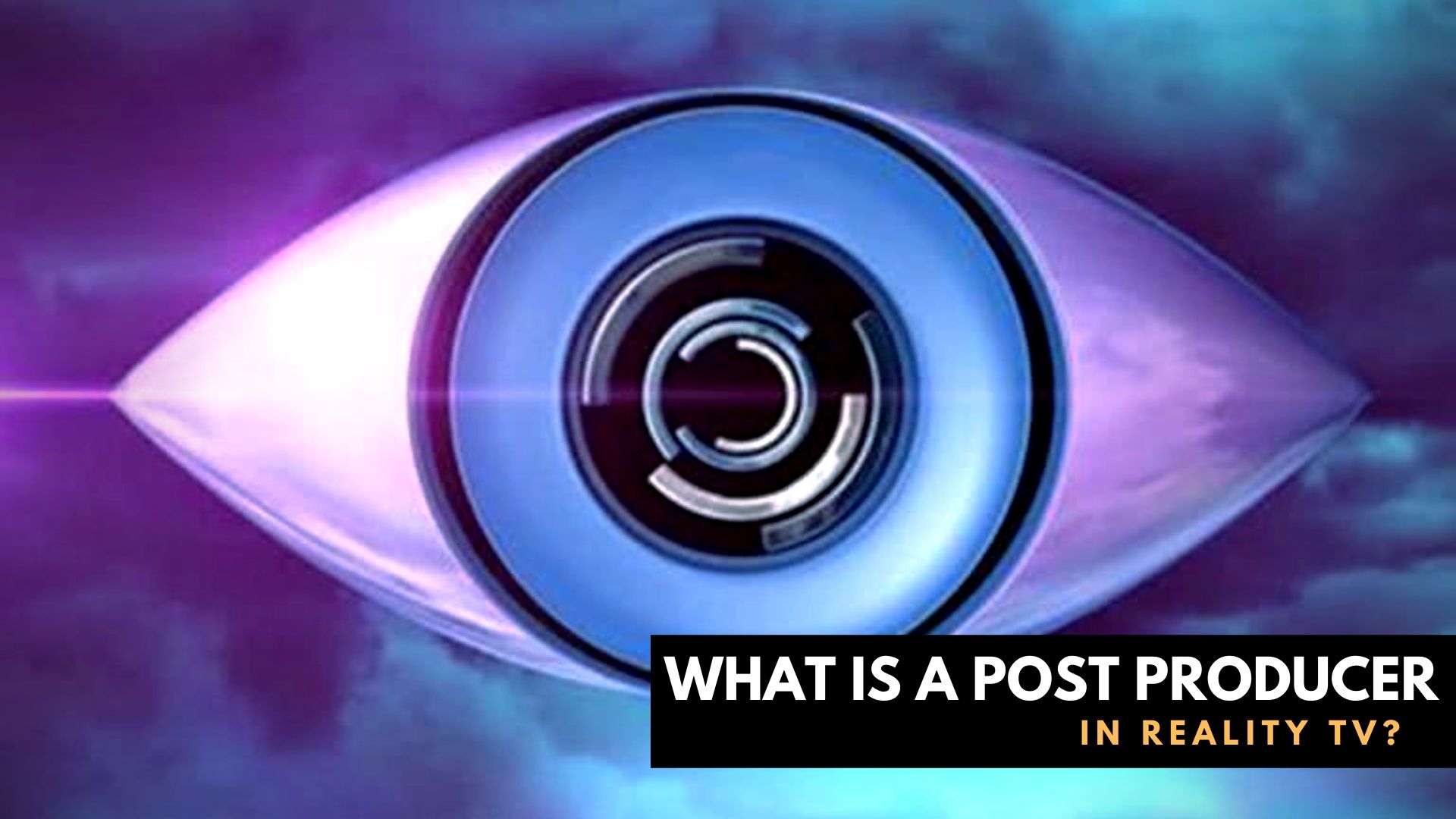 What Is A Post Producer In Reality TV? – Beyond Reality